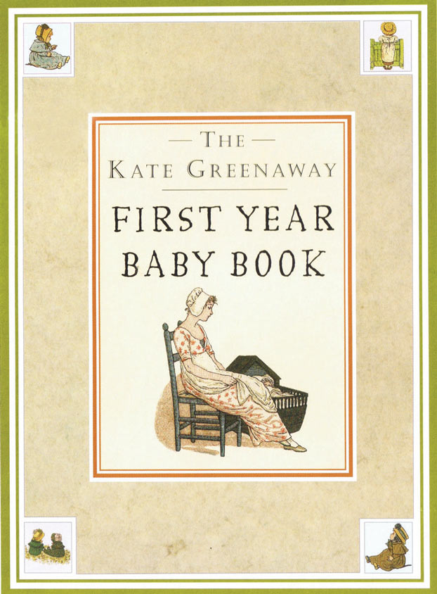 The Kate Greenaway First Year Baby Book - Sheldrake Press
