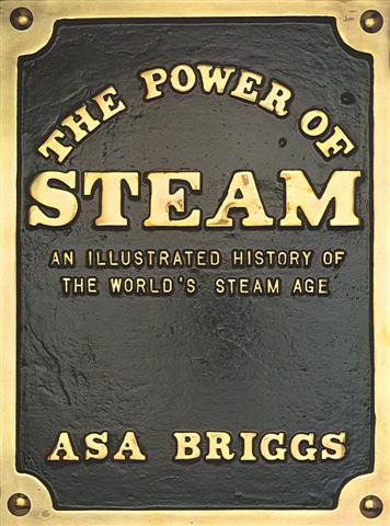 The Power of Steam: An Illustrated History - Sheldrake Press